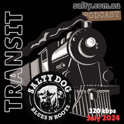 TRANSIT - July 2024 • Salty Dog Blues N Roots